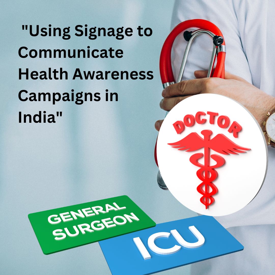 "Using Signage to Communicate Health Awareness Campaigns in India."