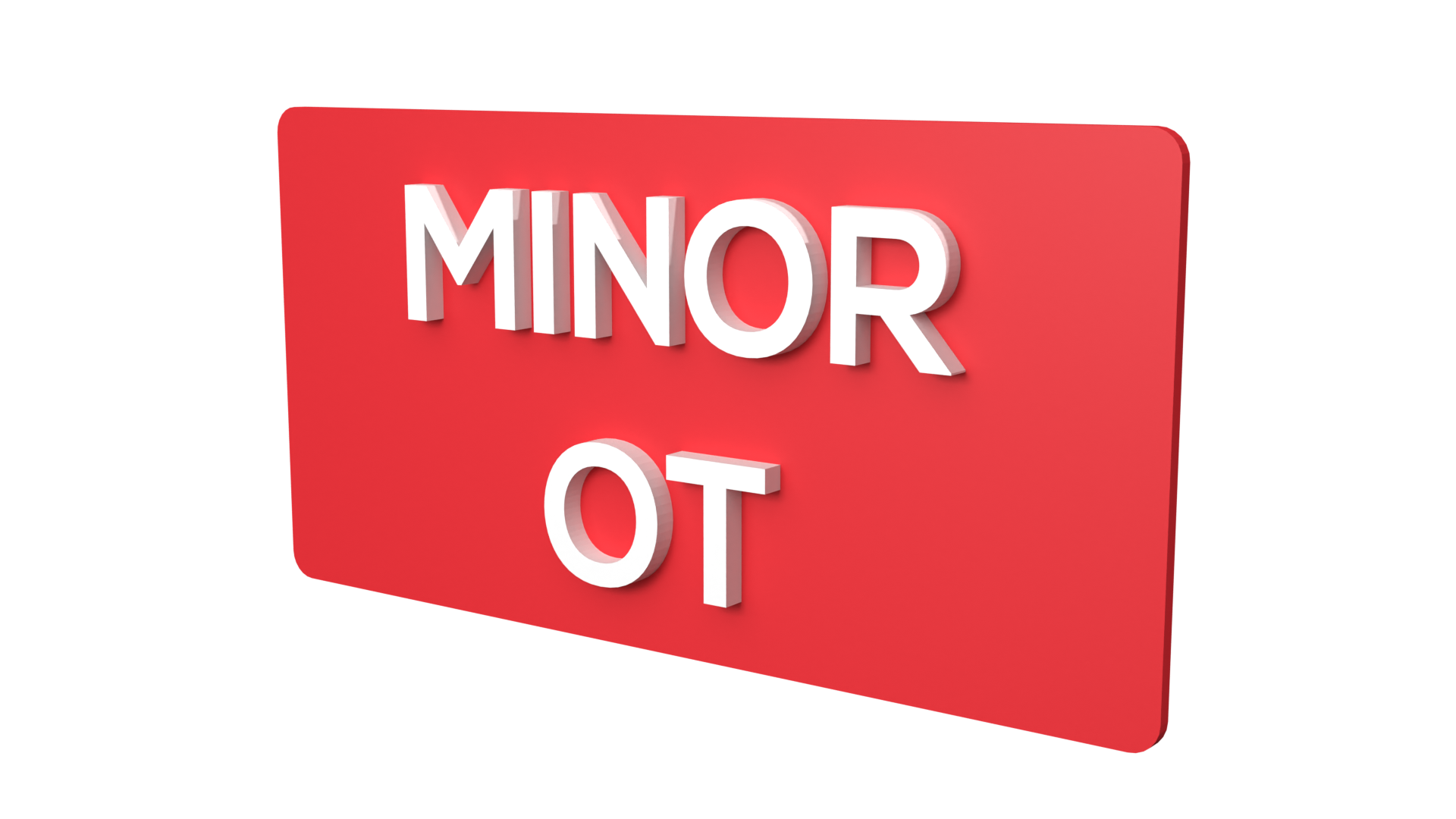 Minor OT sign | Minor OT signboard | Minor OT Signage
