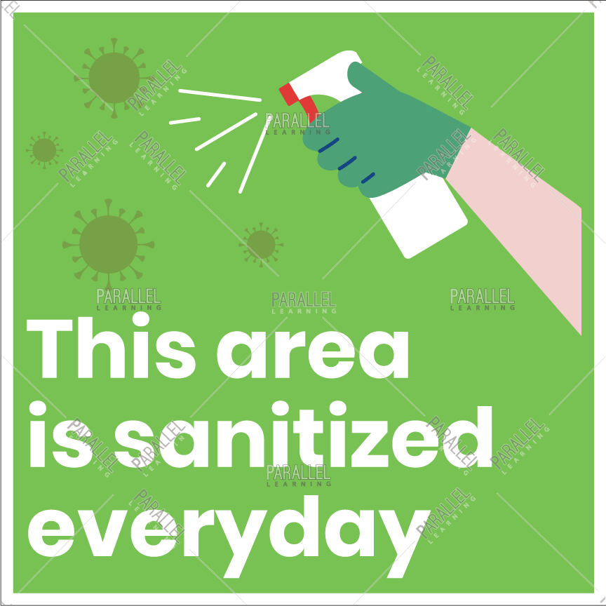 The area is sanitized everyday