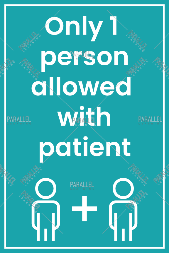 Only one person allowed with patient signage | Only one person allowed ...